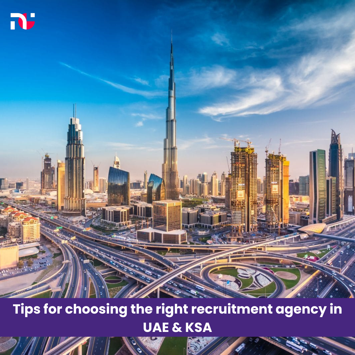 Tips for choosing the right recruitment agency in UAE & KSA- Nadia Global